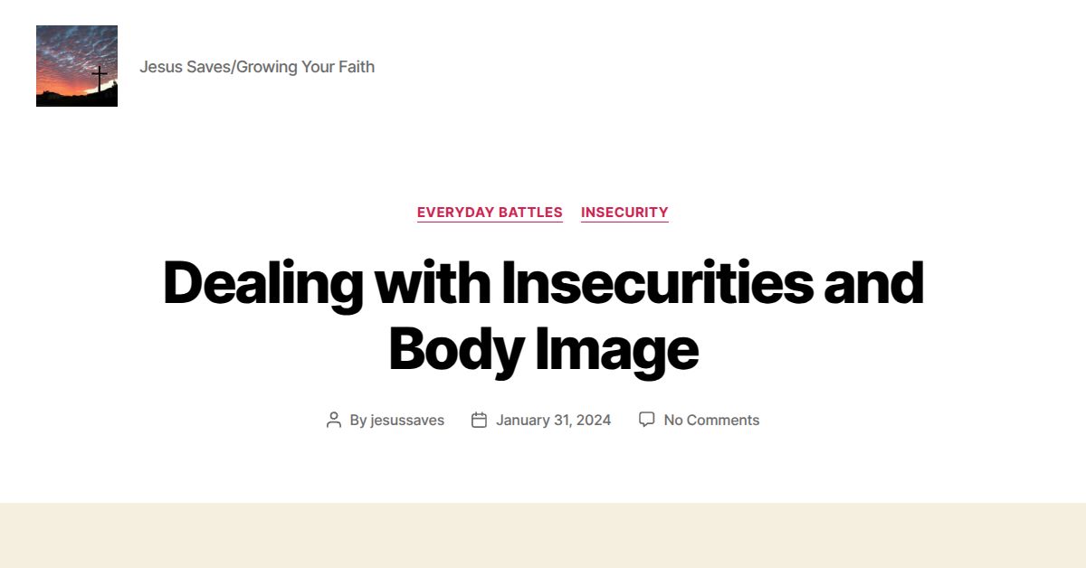 Dealing with Insecurities and Body Image – Jesus Saves